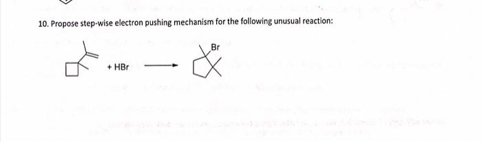 Solved 10. Propose step-wise electron pushing mechanism for | Chegg.com