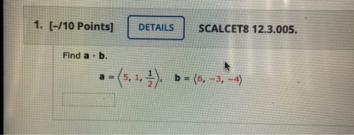 Solved 1. [-/10 Points) DETAILS SCALCET8 12.3.005. Find a . | Chegg.com