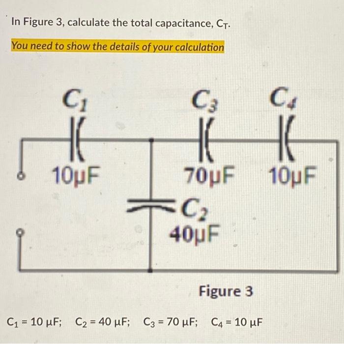Solved In Figure 3, calculate the total capacitance, CT. You | Chegg.com