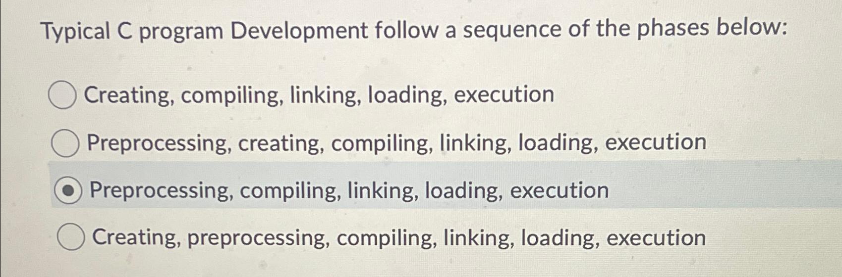 Solved Typical C program Development follow a sequence of | Chegg.com