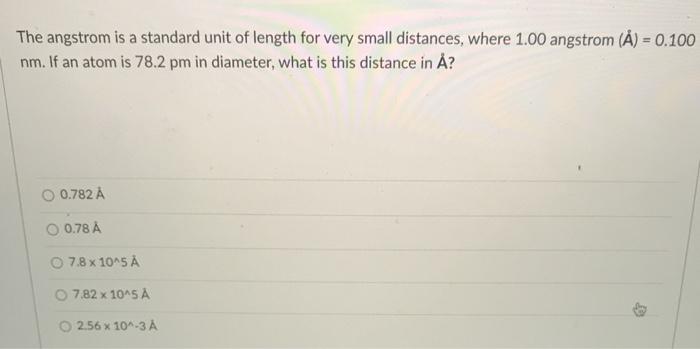 Solved The angstrom is a standard unit of length for very | Chegg.com