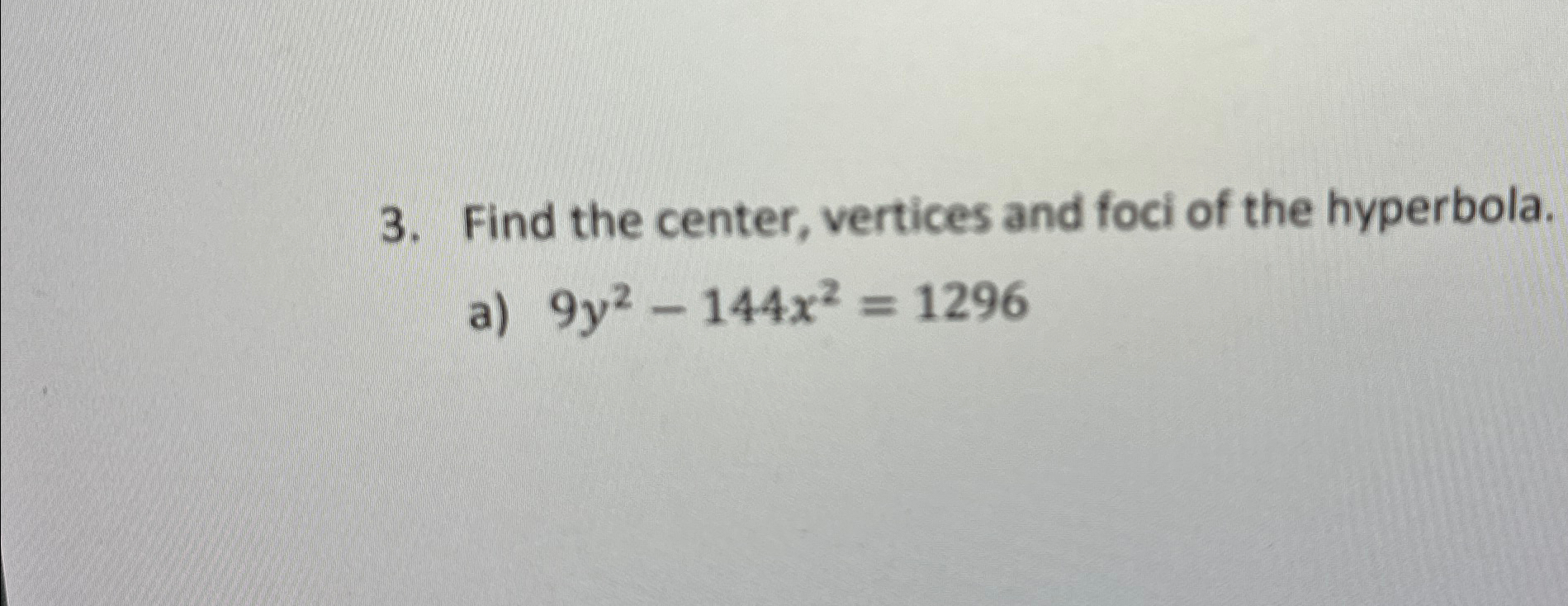Solved Find the center, vertices and foci of the | Chegg.com