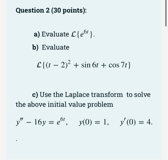 Solved L{(t−2)2+sin6t+cos7t} c) Use the Laplace transform to | Chegg.com