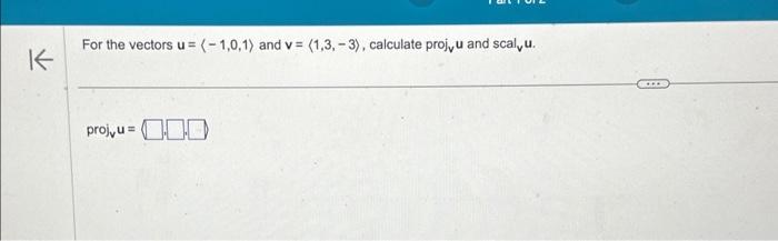 Solved For the vectors u = ( − 1,0,1) and v = (1,3, − 3), | Chegg.com