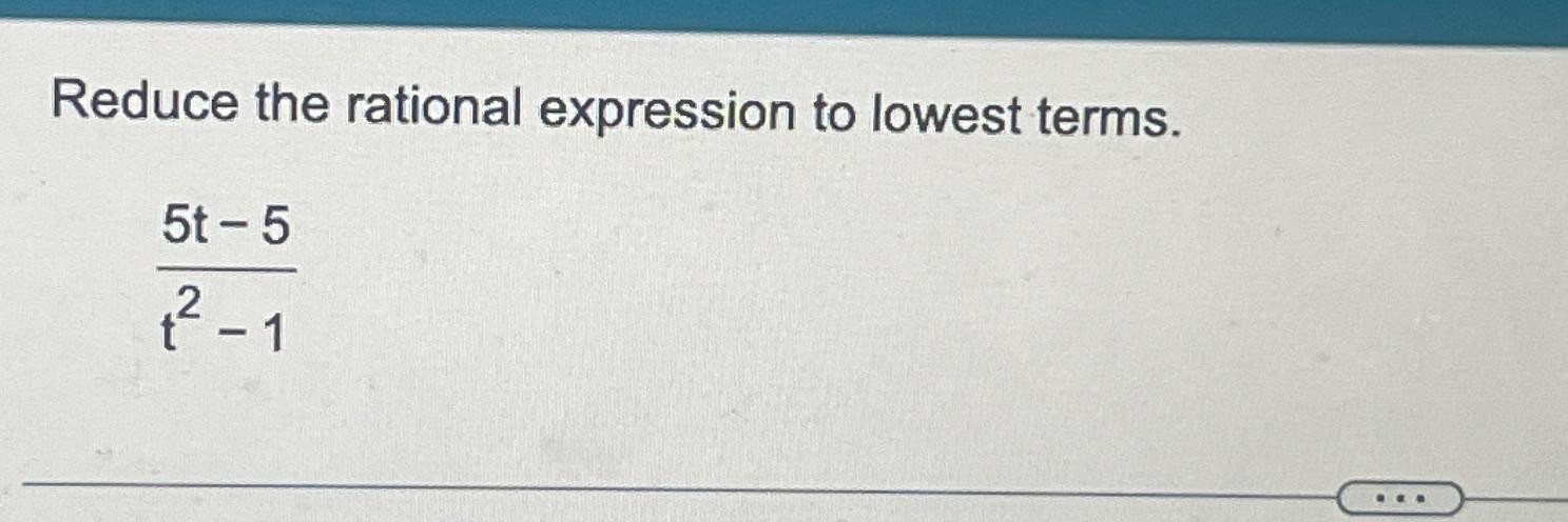 Solved Reduce the rational expression to lowest | Chegg.com