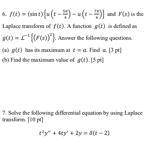 Solved f(t)=(sint){u(t-5π4)-u(t-7π4)} ﻿and F(s) ﻿is | Chegg.com