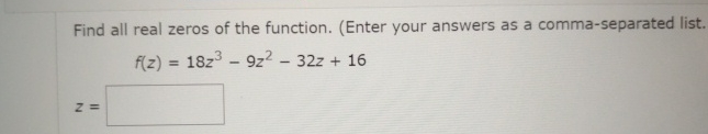 Solved Find all real zeros of the function. (Enter your | Chegg.com