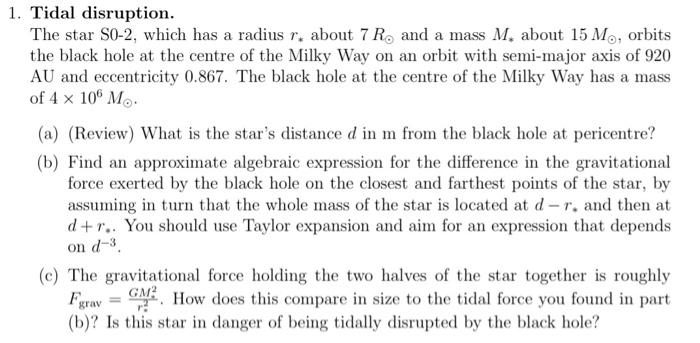 Solved Tidal disruption. The star S0-2, which has a radius | Chegg.com