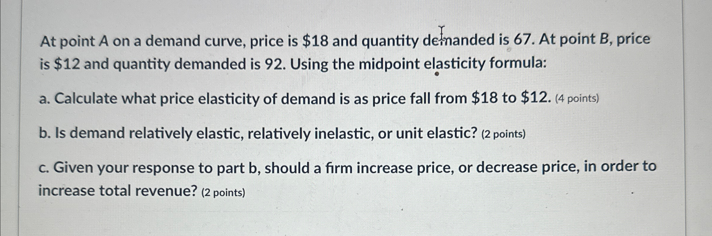 Solved At point A ﻿on a demand curve, price is $18 ﻿and | Chegg.com