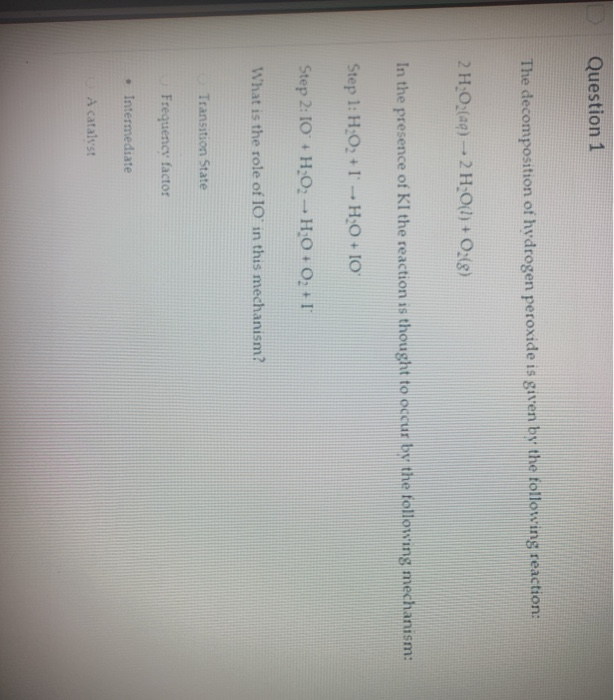 Solved Question 1 The decomposition of hydrogen peroxide is | Chegg.com