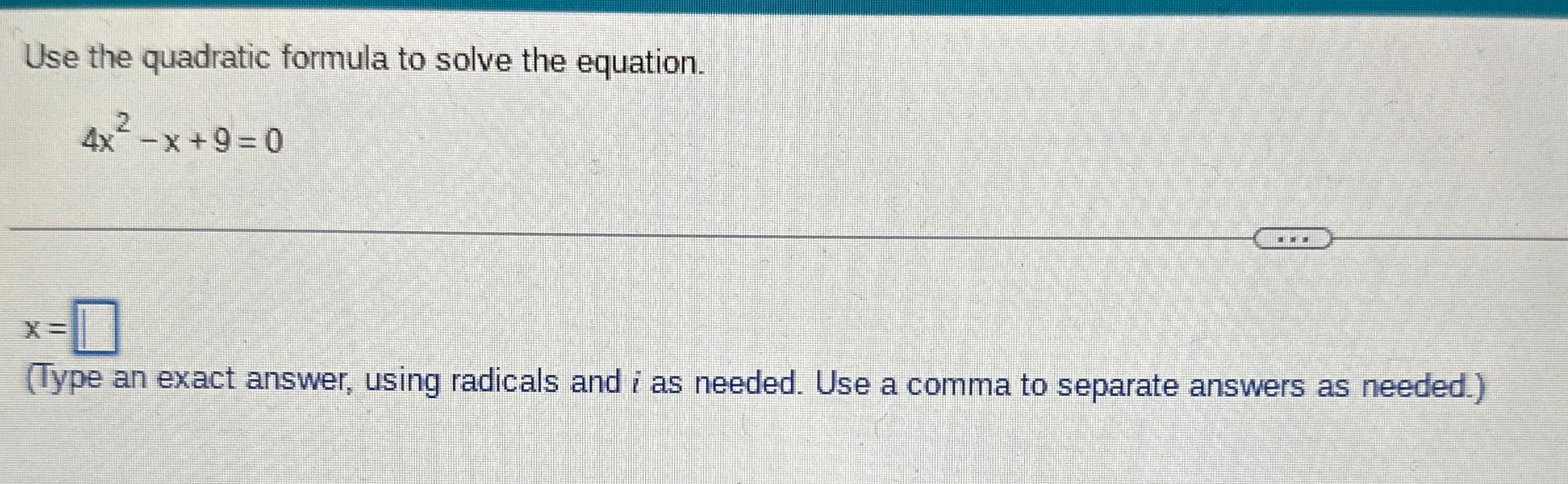 Solved Use the quadratic formula to solve the | Chegg.com