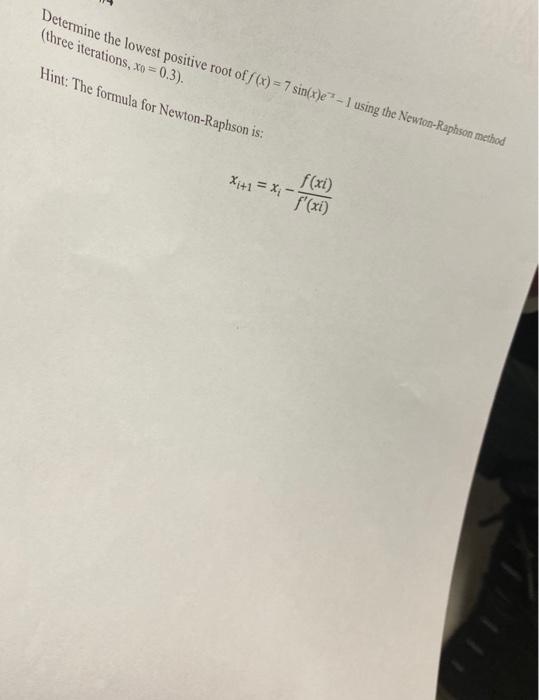 Solved Determine The Lowest Positive Root Of Fx Sinxe 