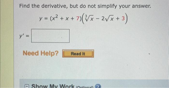 Solved Find the derivative, but do not simplify your answer. | Chegg.com