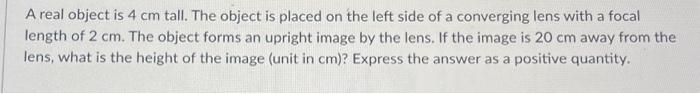 Solved A real object is 4 cm tall. The object is placed on | Chegg.com