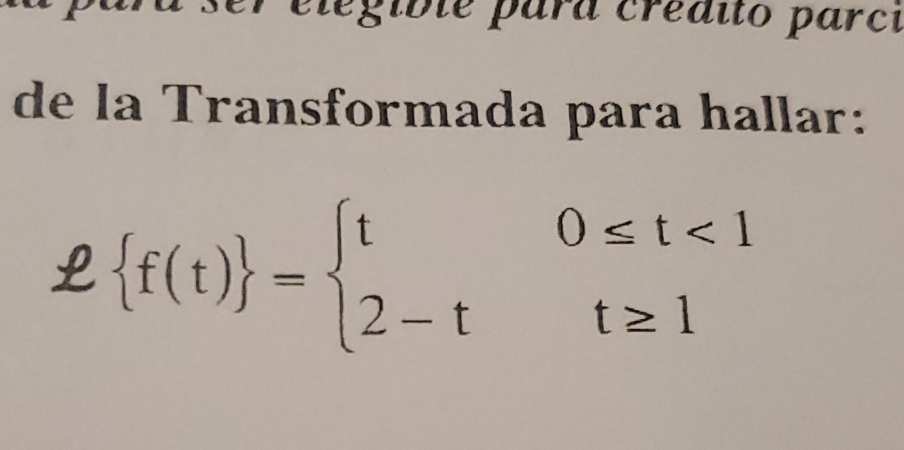 Solved I Parte: Use la definición de la Transformada para | Chegg.com