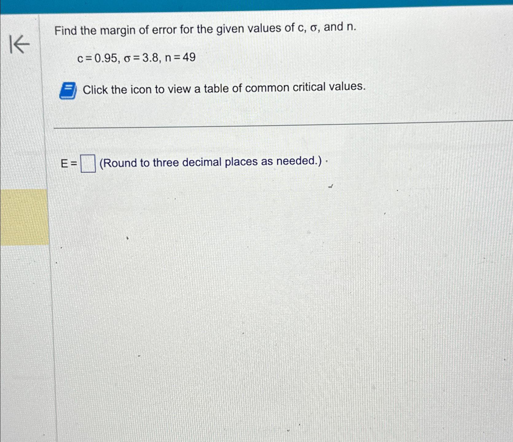 Solved Find the margin of error for the given values of c,σ, | Chegg.com