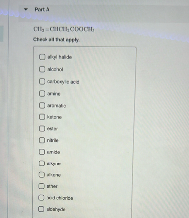 Solved Part ACH2=CHCH2COO CH3Check all that apply.alkyl | Chegg.com