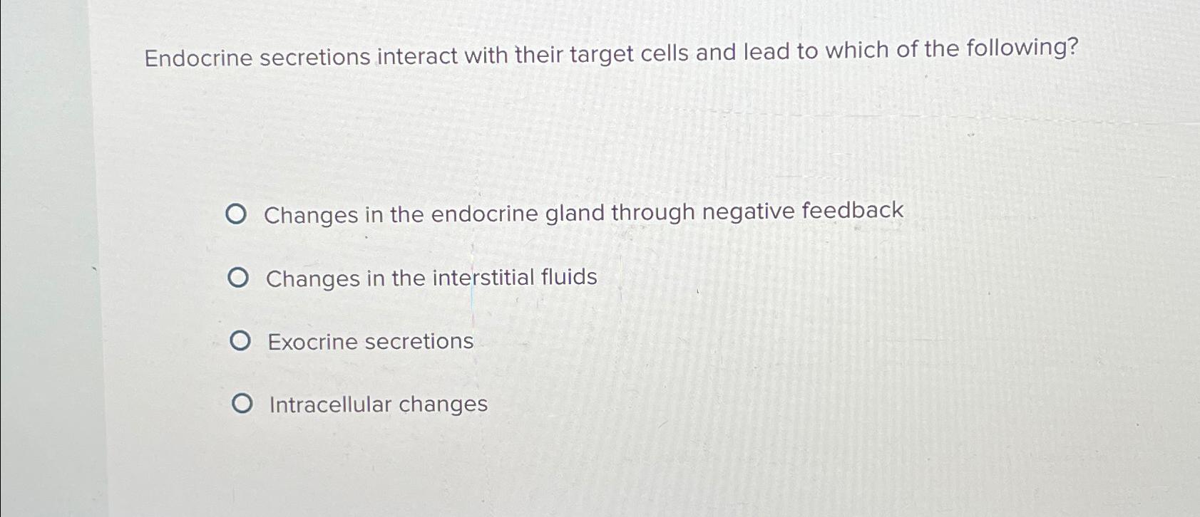 Solved Endocrine secretions interact with their target cells | Chegg.com