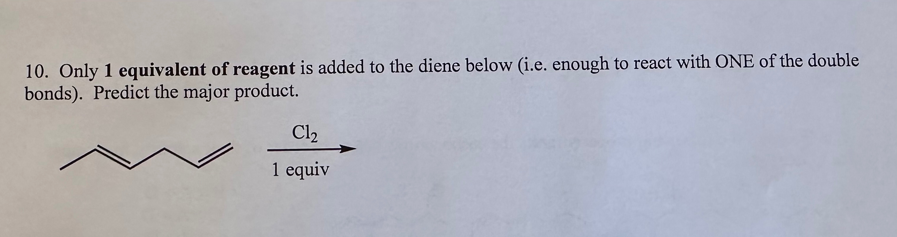 Solved 10. ﻿Only \( \mathbf{1} \) ﻿equivalent of reagent is | Chegg.com