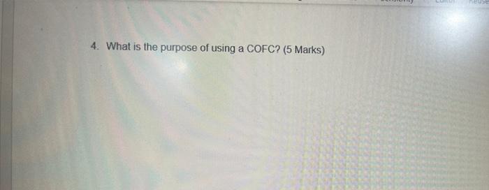 Solved 4. What is the purpose of using a COFC? (5 Marks) | Chegg.com