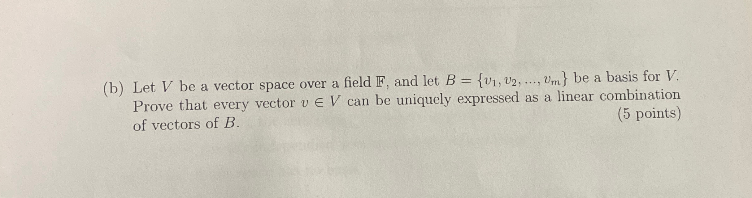Solved (b) ﻿Let V ﻿be a vector space over a field F, ﻿and | Chegg.com