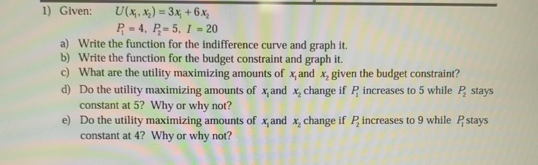 Solved Given:U(x1,x2)=3x1+6x2P1=4,P2=5,I=20a) ﻿Write the | Chegg.com