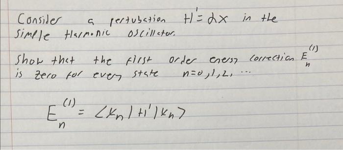 Solved a H = 2x in the Consider simple Harmonic pertubation | Chegg.com Solved a H = 2x in the Consider simple Harmonic pertubation | Chegg.com