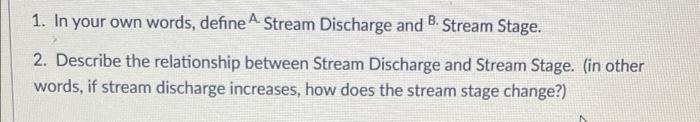 Solved 1. In your own words, define A Stream Discharge and | Chegg.com