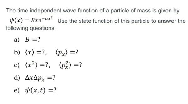Solved The time independent wave function of a particle of | Chegg.com