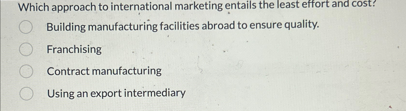 Solved Which approach to international marketing entails the | Chegg.com