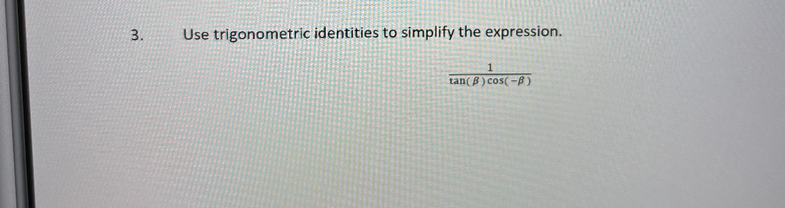 Solved Use trigonometric identities to simplify the | Chegg.com