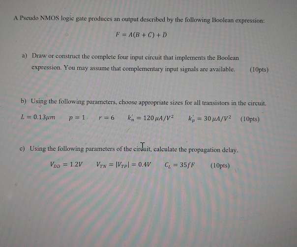 Solved A Pseudo NMOS logic gate produces an output described | Chegg.com
