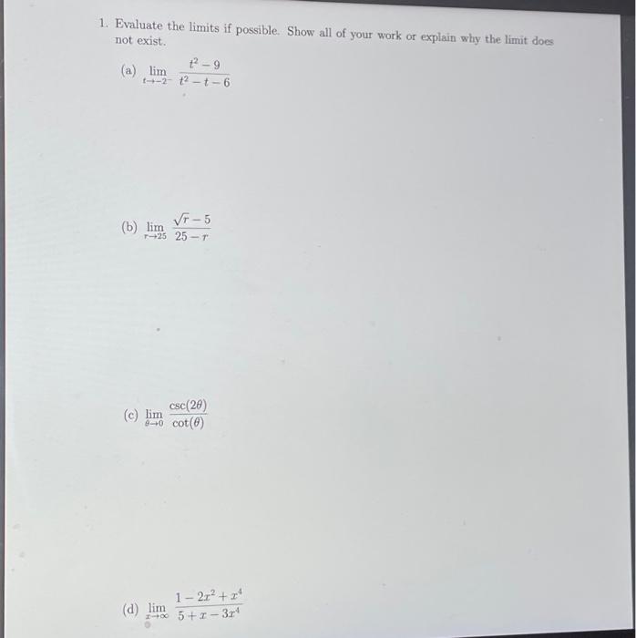 Solved 1. Evaluate the limits if possible. Show all of your | Chegg.com