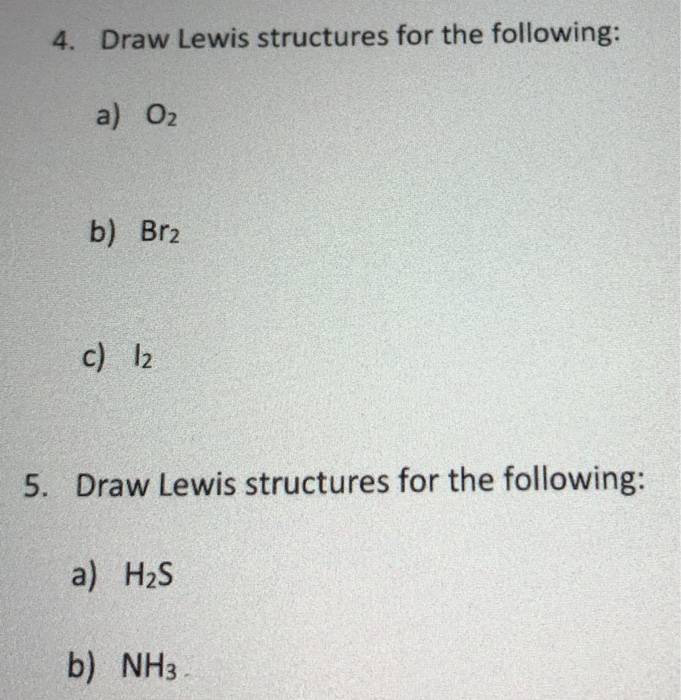 Solved 4. Draw Lewis structures for the following: a) O2 b) | Chegg.com
