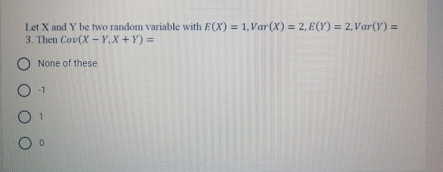 Solved Let X and Y be two random variable with E(X) = 1. | Chegg.com