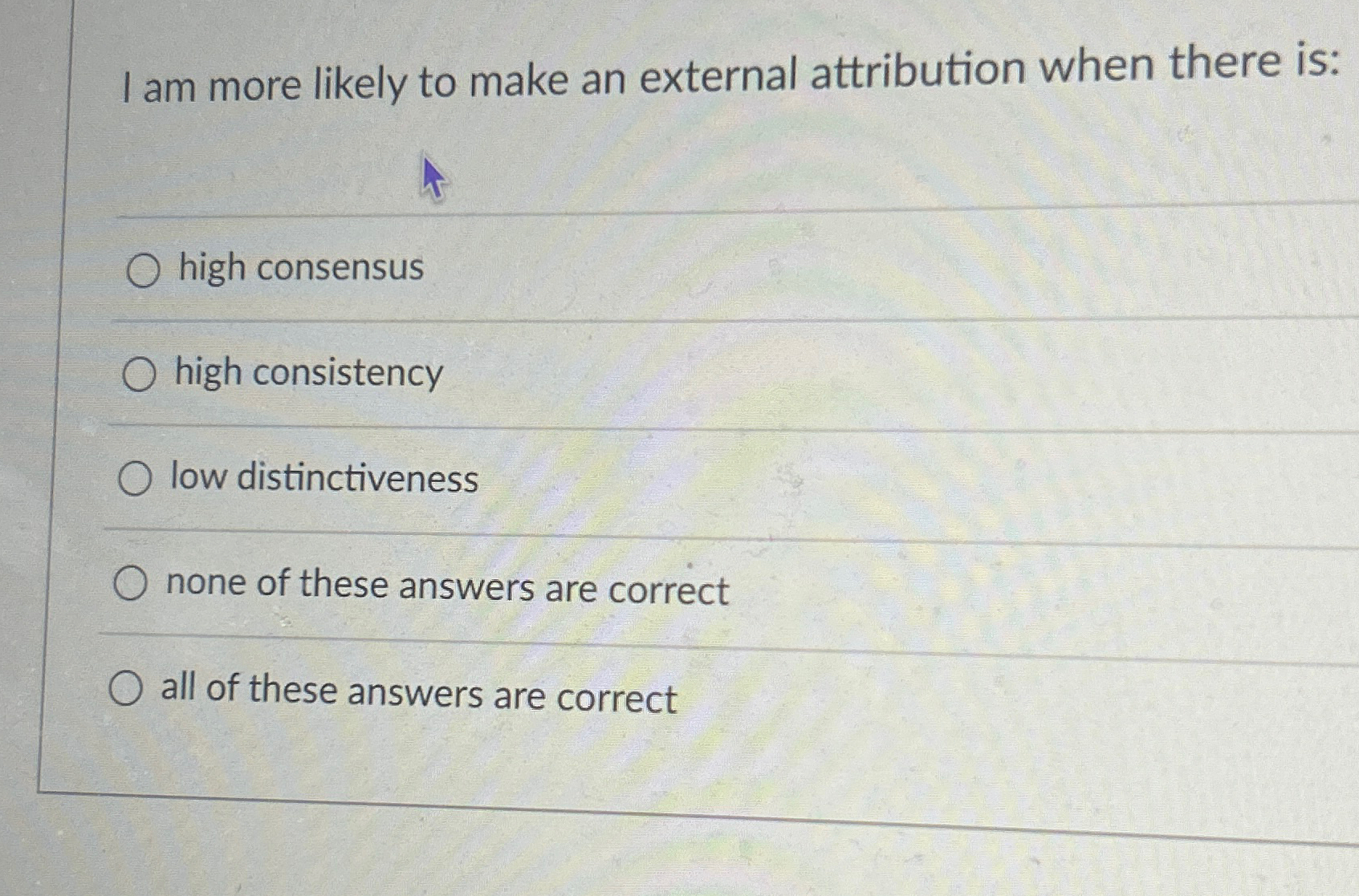 Solved I am more likely to make an external attribution when | Chegg.com