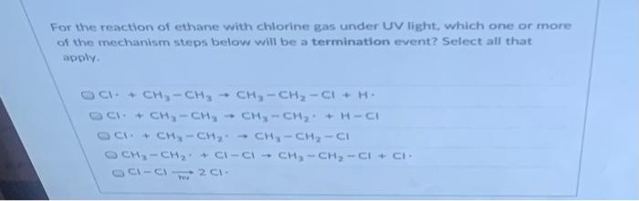 Solved For the reaction of ethane with chlorine gas under UV | Chegg.com