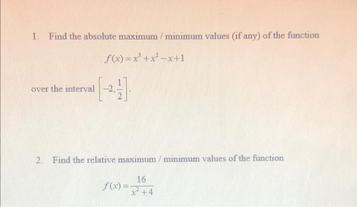 Solved 1. Find the absolute maximum minimum values (if any) | Chegg.com