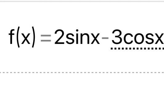 Solved f(x) = 2sinx-3cosx 111 | Chegg.com