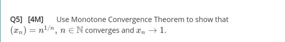 Solved Q5] [4M] Use Monotone Convergence Theorem to show | Chegg.com