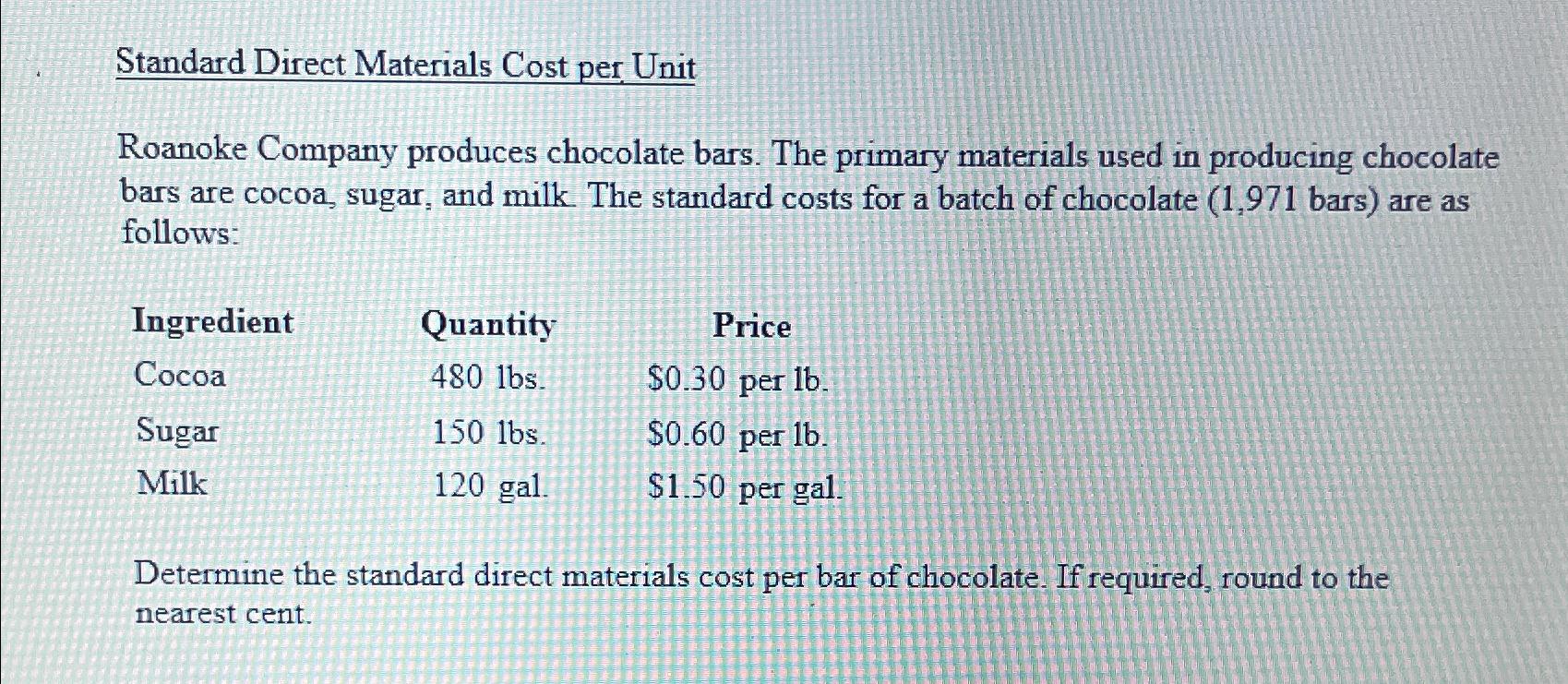 Solved Standard Direct Materials Cost per Unit ?()Roanoke | Chegg.com