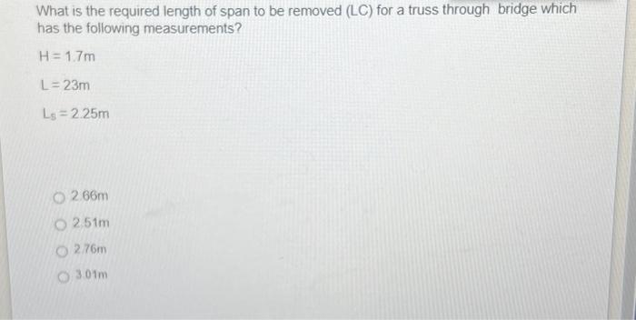 Solved What is the required length of span to be removed | Chegg.com