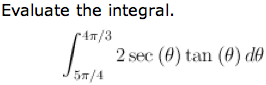 Solved Evaluate the integral 2 sec(theta) tan (theta) d | Chegg.com