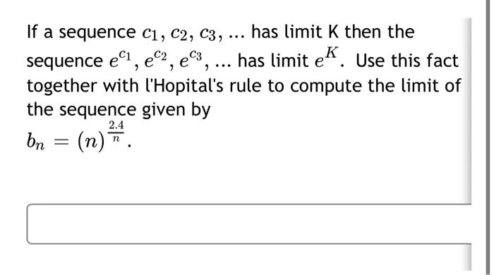 Solved If a sequence ci, C2, C3, ... has limit k then the | Chegg.com