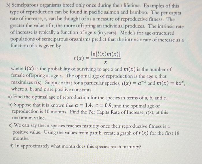 Solved 3) Semelparous organisms breed only once during their | Chegg.com