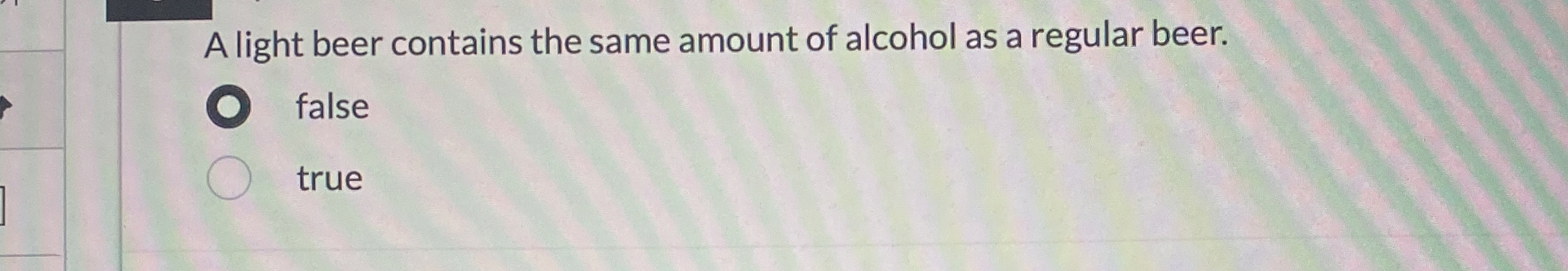 Solved A light beer contains the same amount of alcohol as a | Chegg.com