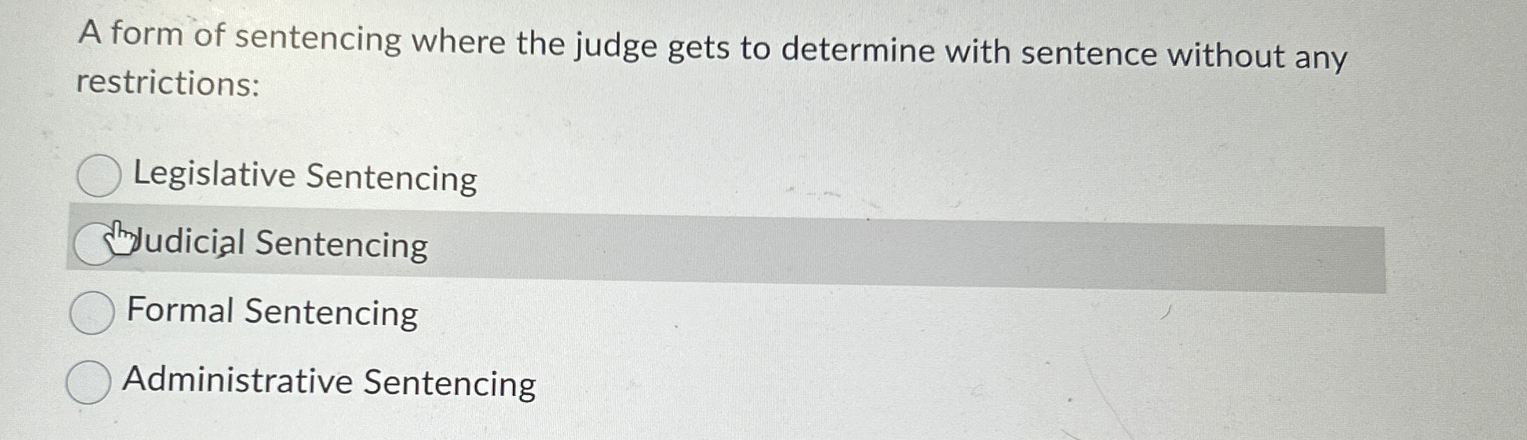 Solved A form of sentencing where the judge gets to | Chegg.com