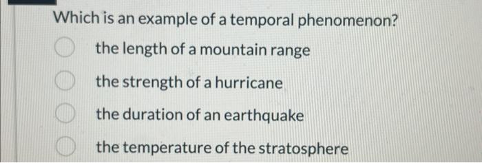 Solved Which is an example of a temporal phenomenon? the | Chegg.com