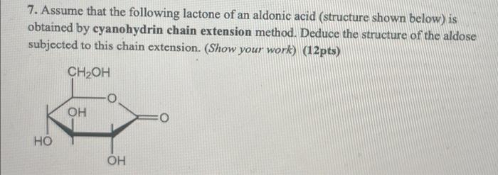 Solved 7. Assume that the following lactone of an aldonic | Chegg.com