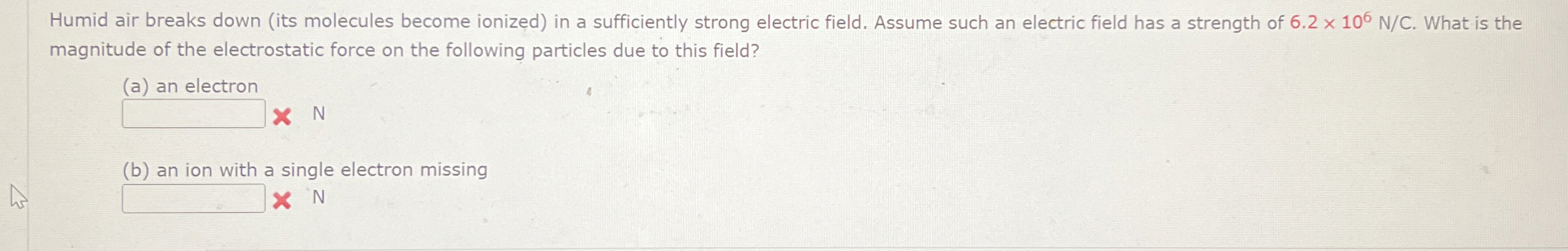 Solved Humid air breaks down (its molecules become ionized) | Chegg.com
